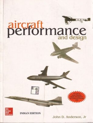 AIRCRAFT PERFORMANCE AND DESIGN | JOHN D. ANDERSON JR | McGraw Hill ...