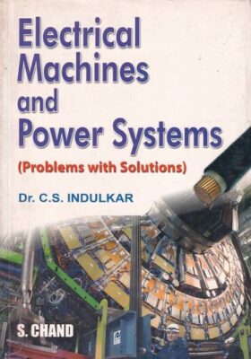 ELECTRICAL MACHINES AND POWER SYSTEMS | DR. C. S. INDULKAR | S.Chand ...
