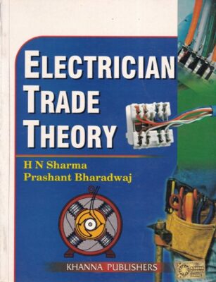 ELECTRICIAN TRADE THEORY – H. N. SHARMA , PRASHANT BHARADWAJ – KHANNA ...