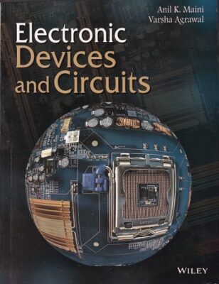 ELECTRONIC DEVICES AND CIRCUITS | ANIL K. MAINI, VARSHA AGRAWAL | Wiley ...
