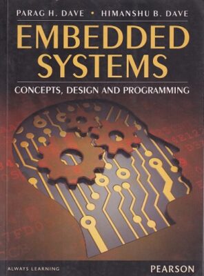 EMBEDDED SYSTEMS | PARAG H. DAVE , HIMANSHU B. DAVE | Pearson ...