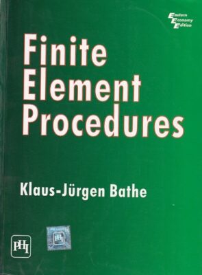 FINITE ELEMENT PROCEDURES | KLAUS JURGEN BATHE | PHI | Pragationline.com