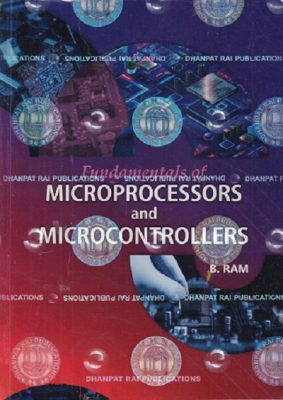 FUNDAMENTALS OF MICROPROCESSORS AND MICROCONTROLLERS | B. RAM | Dhanpat Rai | Pragationline.com