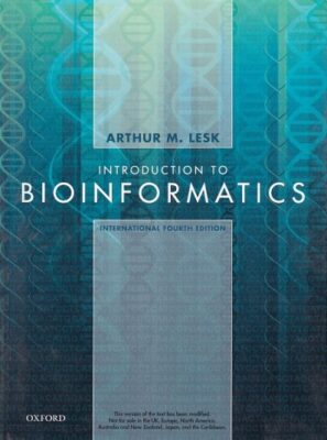 INTRODUCTION TO BIOINFORMATICS | ARTHUR M. LESK | Oxford ...