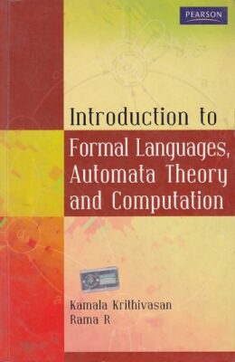 INTRODUCTION TO FORMAL LANGUAGES , AUTOMATA THEORY AND COMPUTATION | KAMALA KRITHIVASAN, RAMA R ...