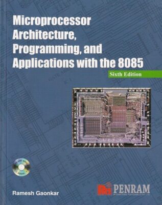 MICROPROCESSOR ARCHITECTURE PROGRAMMING AND APPLICATIONS WITH THE 8085 | RAMESH GAONKAR | Penram ...