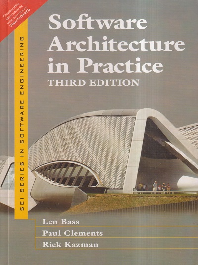 SOFTWARE ARCHITECTURE IN PRACTICE | LEN BASS, PAUL CLEMENTS, RICK KAZMAN | Pearson ...