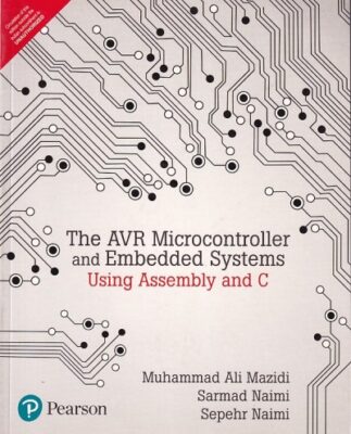 THE AVR MICROCONTROLLER AND EMBEDDED SYSTEMS | MUHAMMAD ALI MAZIDI ...