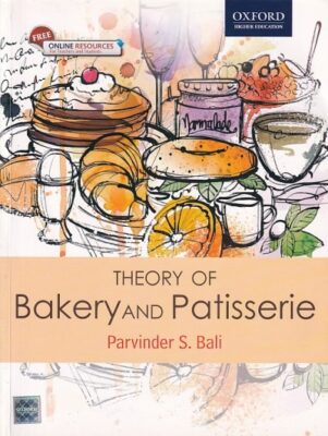 THEORY OF BAKERY AND PATISSERIE | PARVINDER S. BALI | Oxford ...