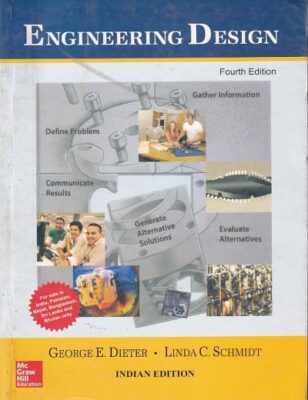 ENGINEERING DESIGN | GEORGE E. DIETER, LINDA C. SCHMIDT | McGraw Hill | Pragationline.com