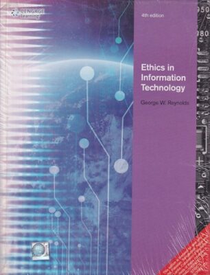 ETHICS IN INFORMATION TECHNOLOGY | GEORGE W. REYNOLDS | Cengage ...