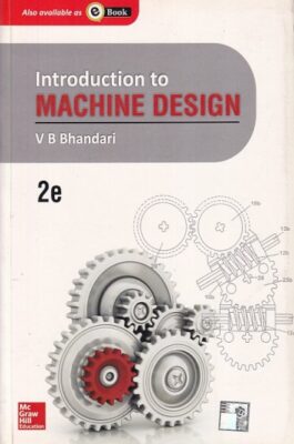 INTRODUCTION TO MACHINE DESIGN | V. B. BHANDARI | McGraw Hill ...