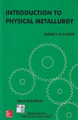 INTRODUCTION TO PHYSICAL METALLURGY | SIDNEY H. AVNER | McGraw Hill ...