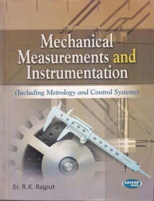 MECHANICAL MEASUREMENTS AND INSTRUMENTATION | ER. R. K. RAJPUT | Katson ...