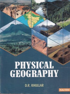 PHYSICAL GEOGRAPHY | D. R. KHULLAR | Kalyani Publishers | Pragationline.com