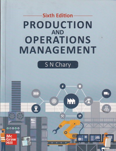 PRODUCTION AND OPERATIONS MANAGEMENT | S. N. CHARY | McGraw Hill ...