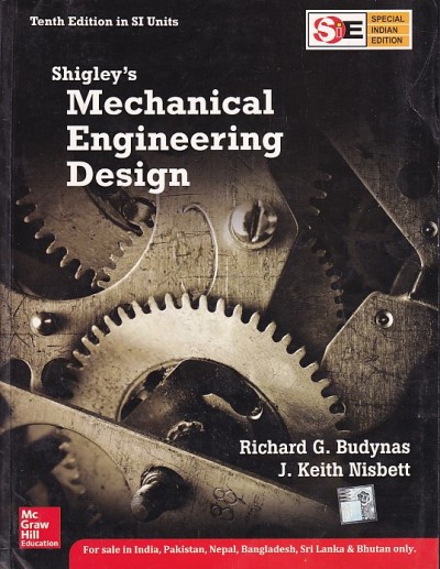 SHIGLEYS MECHANICAL ENGINEERING DESIGN | RICHARD G. BUDYNAS , J. KEITH ...