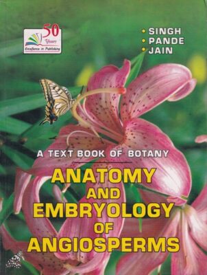 A TEXTBOOK OF BOTANY ANATOMY AND EMBRYOLOGY OF ANGIOSPERMS | SINGH ...