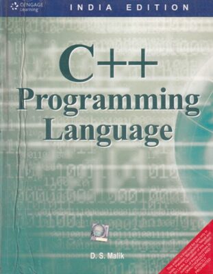 C ++ PROGRAMMING LANGUAGE | D. S. MALIK | Cengage | Pragationline.com