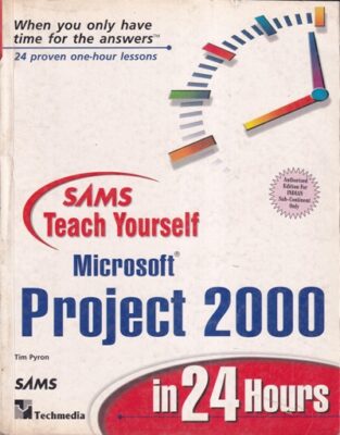 MICROSOFT PROJECT 2000 IN 24 HOURS | TIM PYRON | Techmedia ...