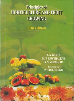 PRINCIPLES OF HORTICULTURE AND FRUIT GROWING | Y. N. KUNTE, M. P ...