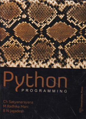 PYTHON PROGRAMMING | CH SATYANARAYANA, M. RADHIKA MANI, B. N. JAGADESH | Universities Press ...
