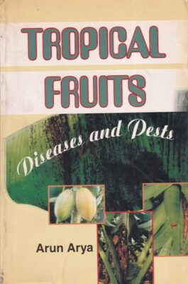 TROPICAL FRUITS | ARUN ARYA | Kalyani Publishers | Pragationline.com