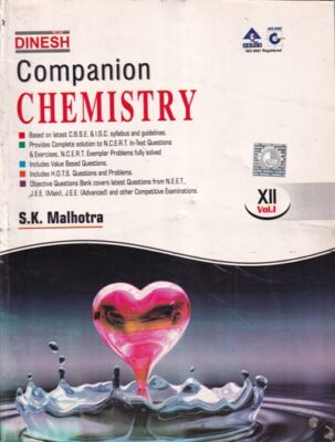 COMPANION CHEMISTRY Volume 1 – For Class 12th | S. K. MALHOTRA | Dinesh ...