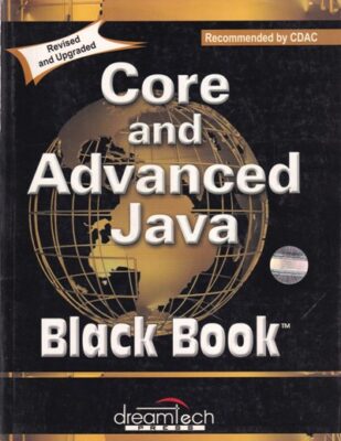 CORE AND ADVANCED JAVA BLACK BOOK | DREAMTECH | Dreamtech ...