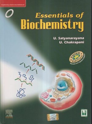 ESSENTIALS OF BIOCHEMISTRY | U. SATYANARAYANA, U. CHAKRAPANI | ELSEVIER ...