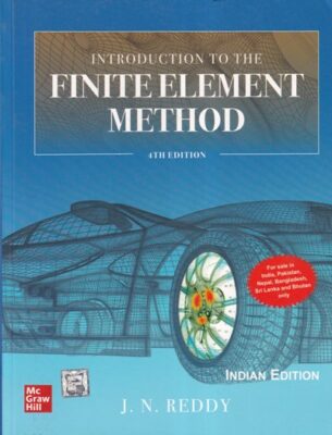 INTRODUCTION TO THE FINITE ELEMENT METHOD Indian Edition | J. N. REDDY | McGraw Hill ...