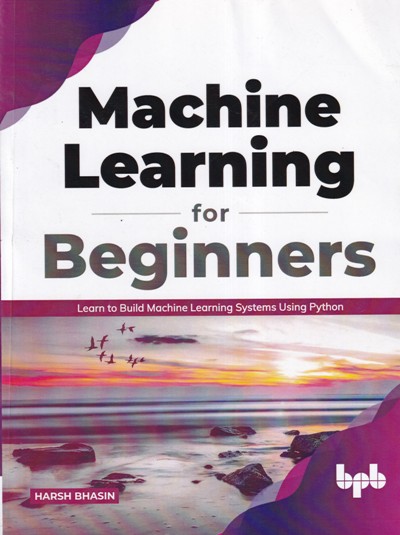 MACHINE LEARNING FOR BEGINNERS | HARSH BHASIN | BPB | Pragationline.com