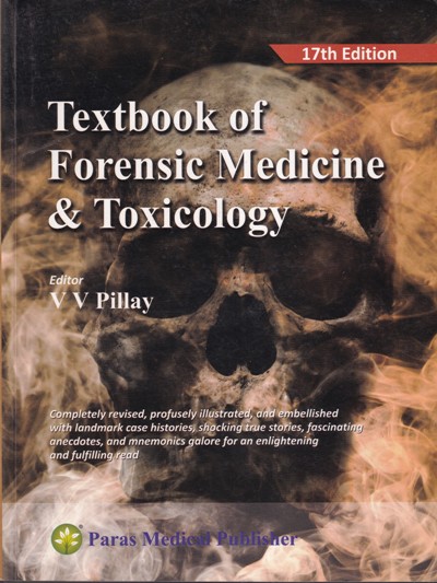 TEXTBOOK OF FORENSIC MEDICINE AND TOXICOLOGY | V. V. PILLAY | Paras ...