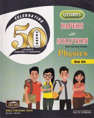 PHYSICS – UTTAM’S PAPERS WITH SOLUTION WITH MARKING SCHEME – Class 12th | | Noble Publishing ...