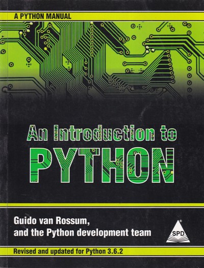 AN INTRODUCTION TO PYTHON- GUIDO VAN ROSSUM AND THE PYTHON DEVELOPMENT ...