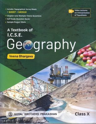 A TEXTBOOK OF ICSE GEOGRAPHY CLASS-10th | VEENA BHARGAVA | Goyal ...