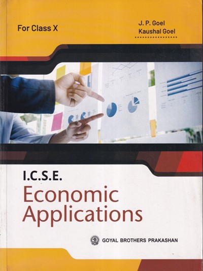 ICSE ECONOMICS APPLICATIONS – Part 1 – For Class 10th | J. P. GOEL ...