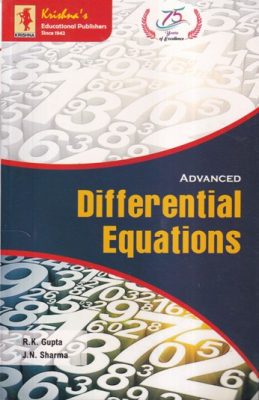 ADVANCED DIFFERENTIAL EQUATIONS | R.K. GUPTA, J.N. SHARMA | Krishna ...