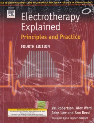 ELECTROTHERAPY EXPLAINED PRINCIPLES AND PRACTICE | ELSEVIER | Pragationline.com