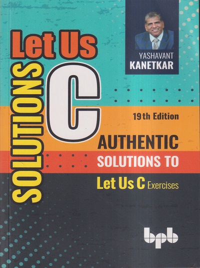 LET US C SOLUTIONS (AUTHENTIC SOLUTIONS TOLET US C) | YASHAVANT ...
