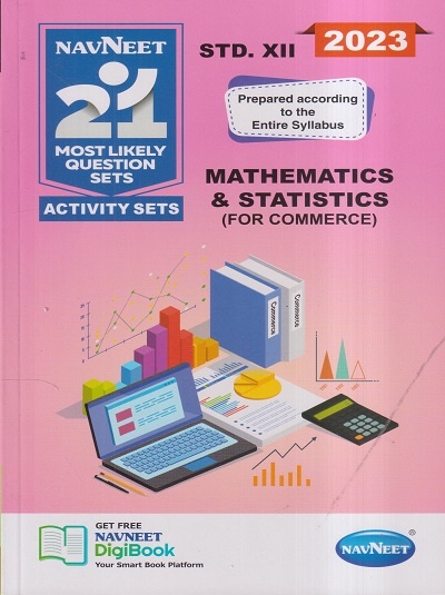 NAVNEET 21 M. L. Q. SETS (ACTIVITY SETS) MATHEMATICS & STATISTICS (FOR COMMERCE) STD. XII 2023 ...