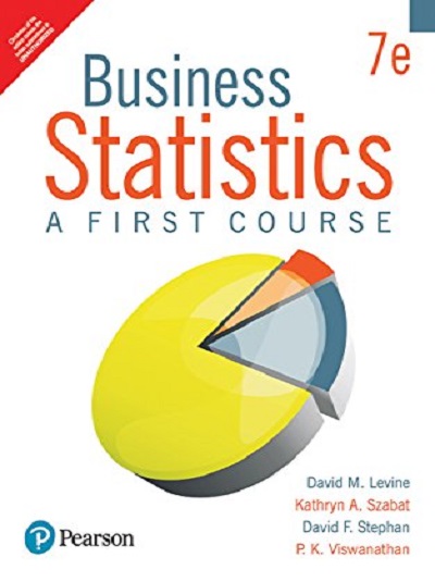 BUSINESS STATISTICS A FIRST COURS | DAVID M. LEVINE, KATHRYN A. SZABAT ...