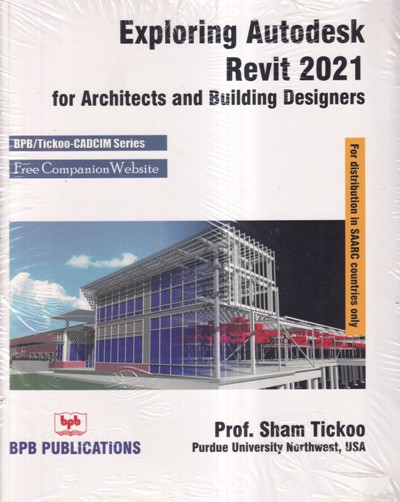 EXPLORING AUTODESK REVIT 2021 FOR ARCHITECTS AND BUILDING DESIGNERS ...