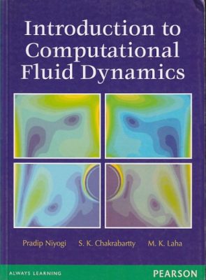 INTRODUCTION TO COMPUTATIONAL FLUID DYNAMICS | PRADIP NIYOGI , S. K. CHAKRABARTTY , M. K. LAHA ...