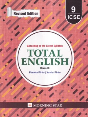 TOTAL ENGLISH – For Class 9th ICSE | PAMELA PINTO, XAVIER PINTO ...