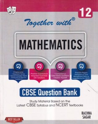 TOGETHER WITH MATHEMATICS CBSE CLASS 12 | RACHNA SAGAR | Pragationline.com
