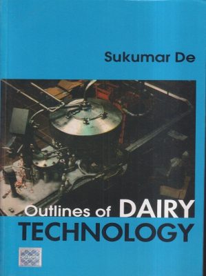 OUTLINES OF DAIRY TECHNOLOGY | SUKUMAR DE | Oxford | Pragationline.com