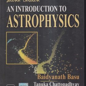 AN INTRODUCTION TO ASTROPHYSICS | BAIDYANATH BASU, TANUKA CHATTOPADHYAY ...