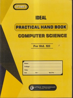 COMPUTER SCIENCE – IDEAL PRACTICAL HAND BOOK – Class 12th | Mrs. Ami ...