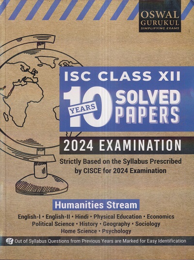 OSWAL-GURUKUL 10 YEARS SOLVED PAPERS ISC CLASS- 12th / XII (HUMANITIES ... OSWAL-GURUKUL 10 YEARS SOLVED PAPERS ISC CLASS- 12th / XII (HUMANITIES ...